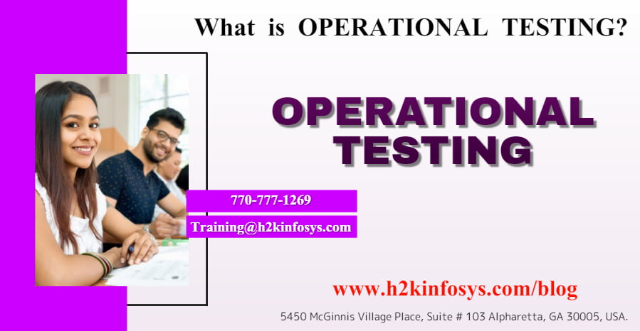 OPERATIONAL TESTING - SYSTEM TESTING - H2kinfosys Blog OPERATIONAL TESTING - SYSTEM TESTING - H2kinfosys Blog