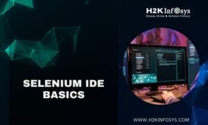 Selenium IDE Basics | H2K Infosys Blog