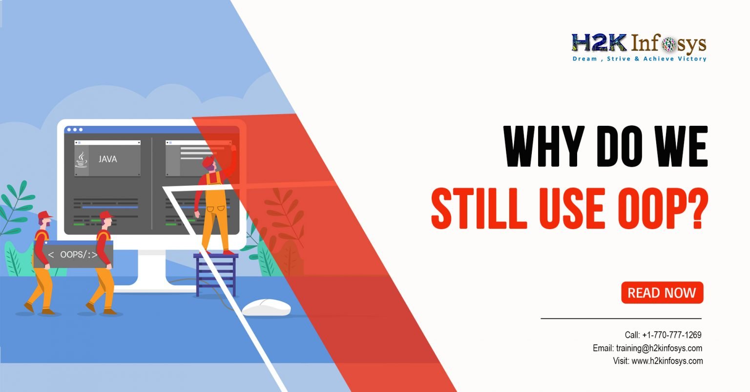 Why Do We Still Use Object Oriented Programming ? | H2K Infosys Blog