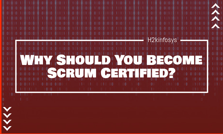 Why Should You Become Scrum Certified? | H2K Infosys Blog Why Should You Become Scrum Certified? | H2K Infosys Blog