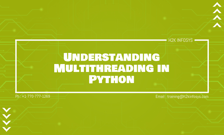 Understanding Multithreading in Python | H2K Infosys Blog Understanding Multithreading in Python | H2K Infosys Blog