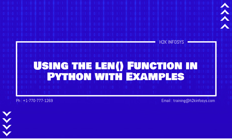 Using the len() Function in Python with Examples | H2K Infosys Blog Using the len() Function in Python with Examples | H2K Infosys Blog