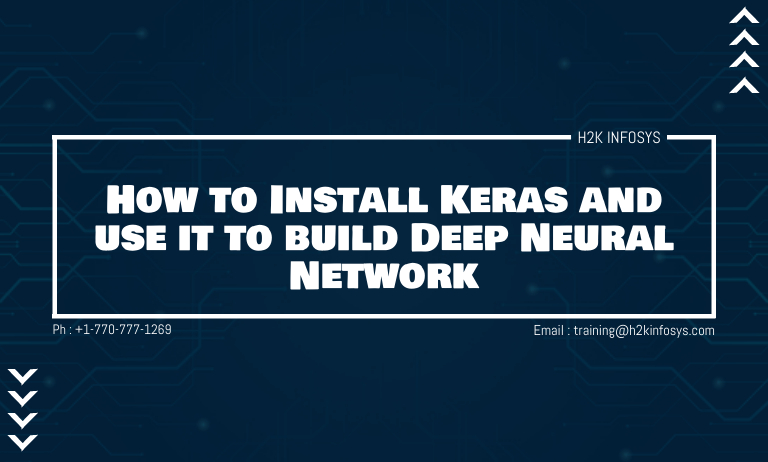How to Install Keras and use it to build Deep Neural Network | H2K ... How to Install Keras and use it to build Deep Neural Network | H2K ...