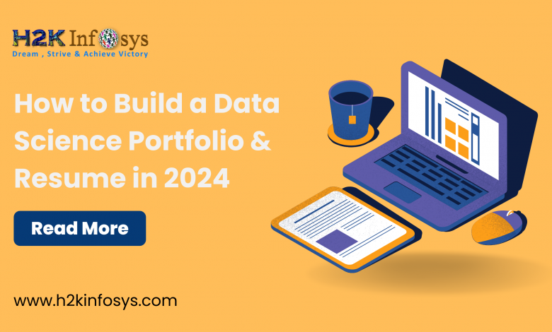 How to Build a Data Science Portfolio & Resume in 2024 | H2kinfosys Blog