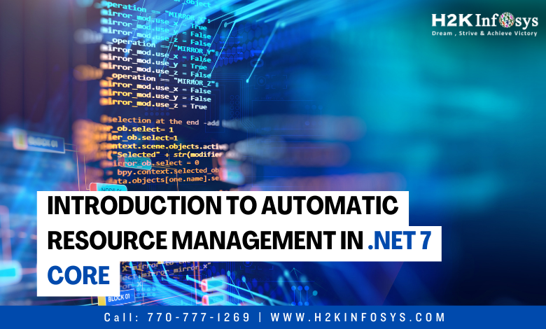 Introduction To Automatic Resource Management In Net 7 Core