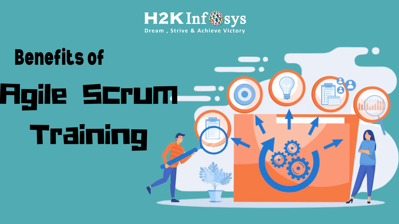 Top 10 Benefits of Agile Scrum Training for Professionals in 2025 | H2K Infosys Blog