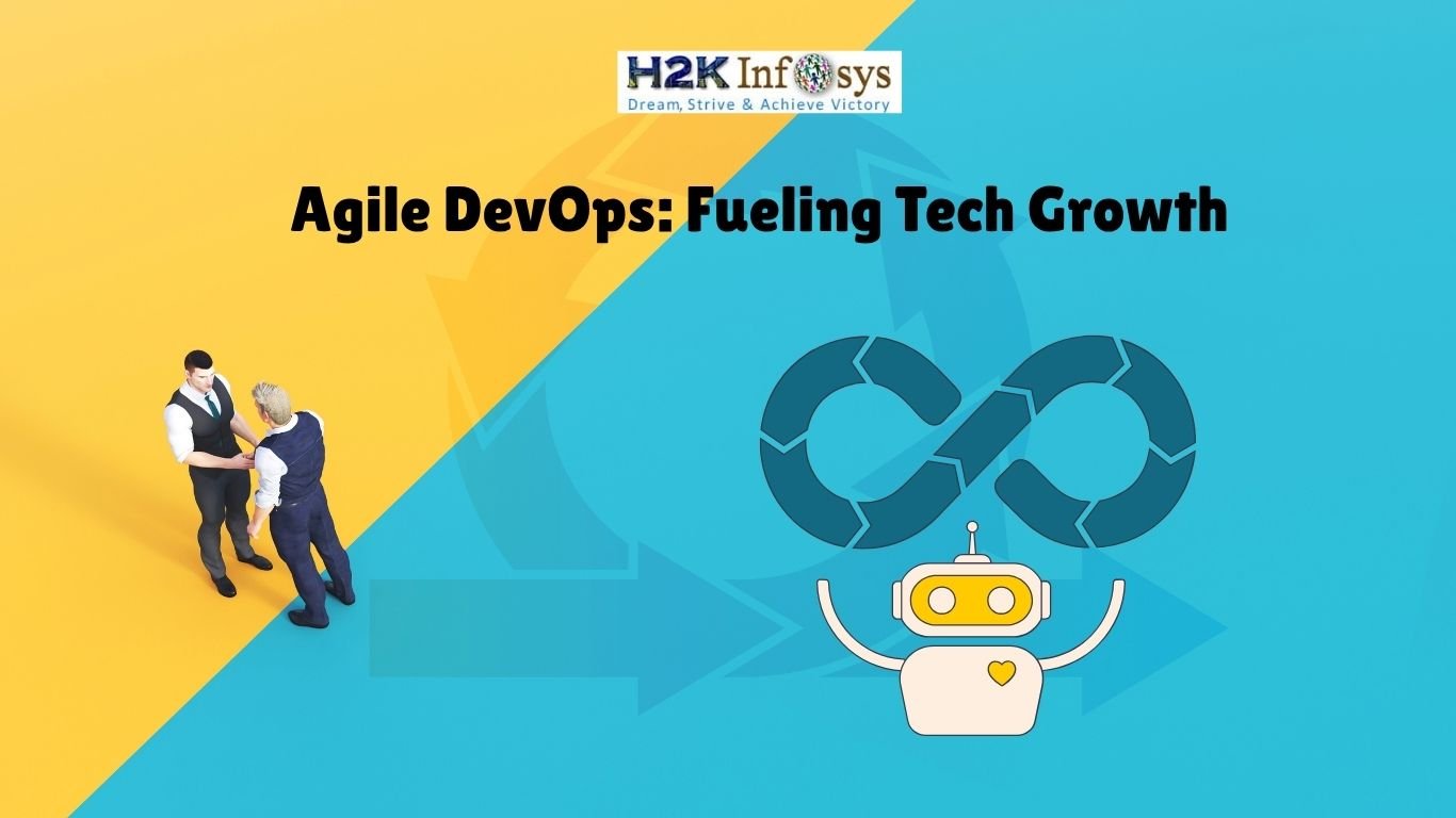 Agile DevOps: Fueling Tech Growth | H2K Infosys Blog