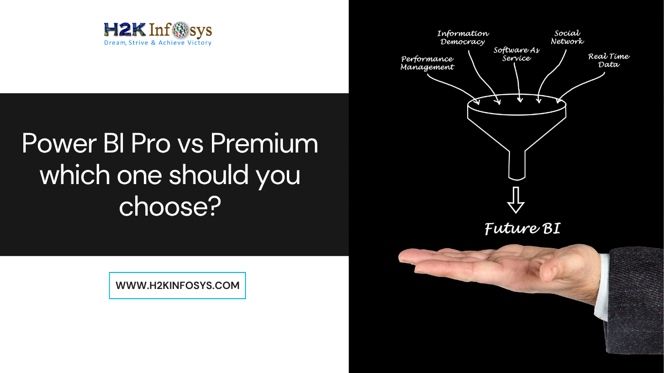 Power BI Pro vs Premium which one should you choose? | H2K Infosys Blog