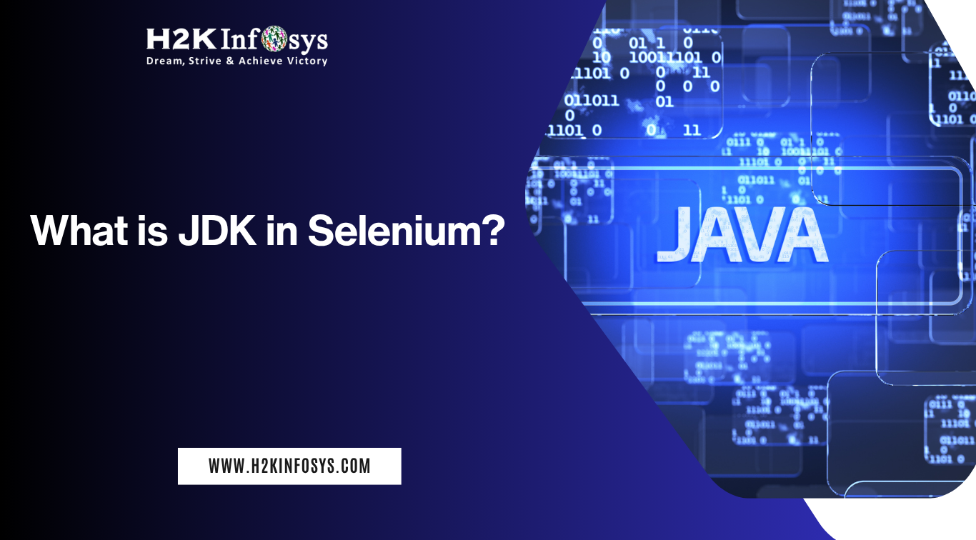 What is JDK in Selenium? | H2K Infosys Blog