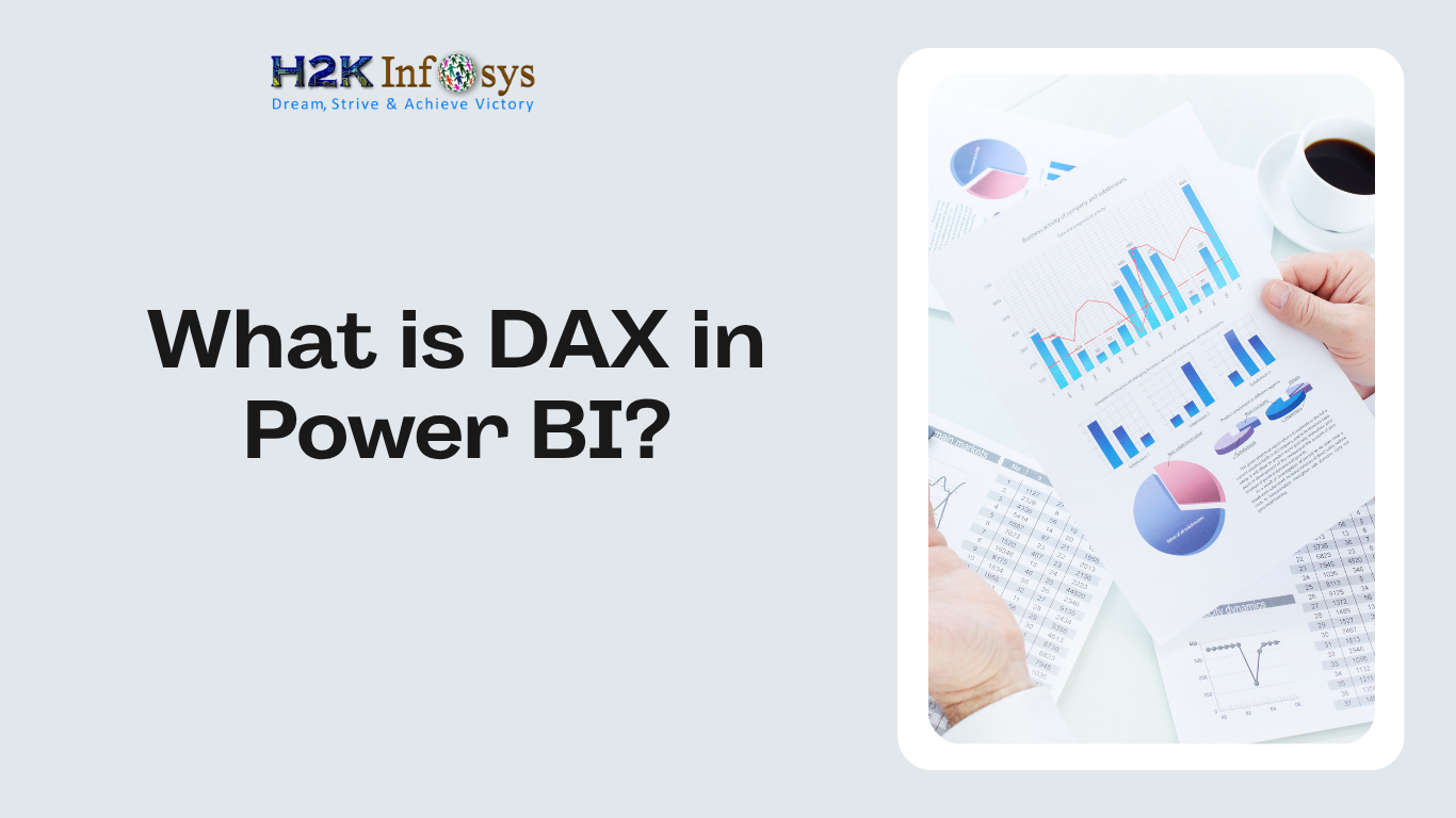 What is DAX in Power BI? | H2K Infosys Blog