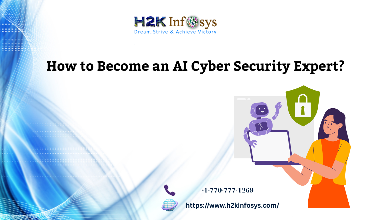 How to Become an AI Cyber Security Expert? | H2K Infosys Blog