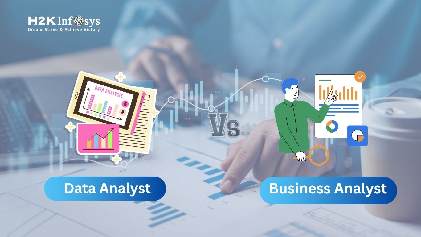 Business Analyst vs Data Analyst: Key Differences Explained | H2K ...