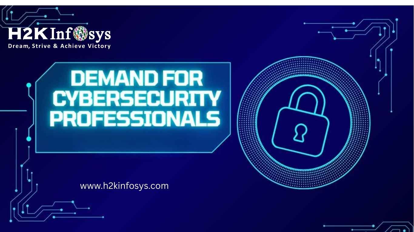 Why Are Cyber Security Professionals Always in Demand? | H2K Infosys Blog