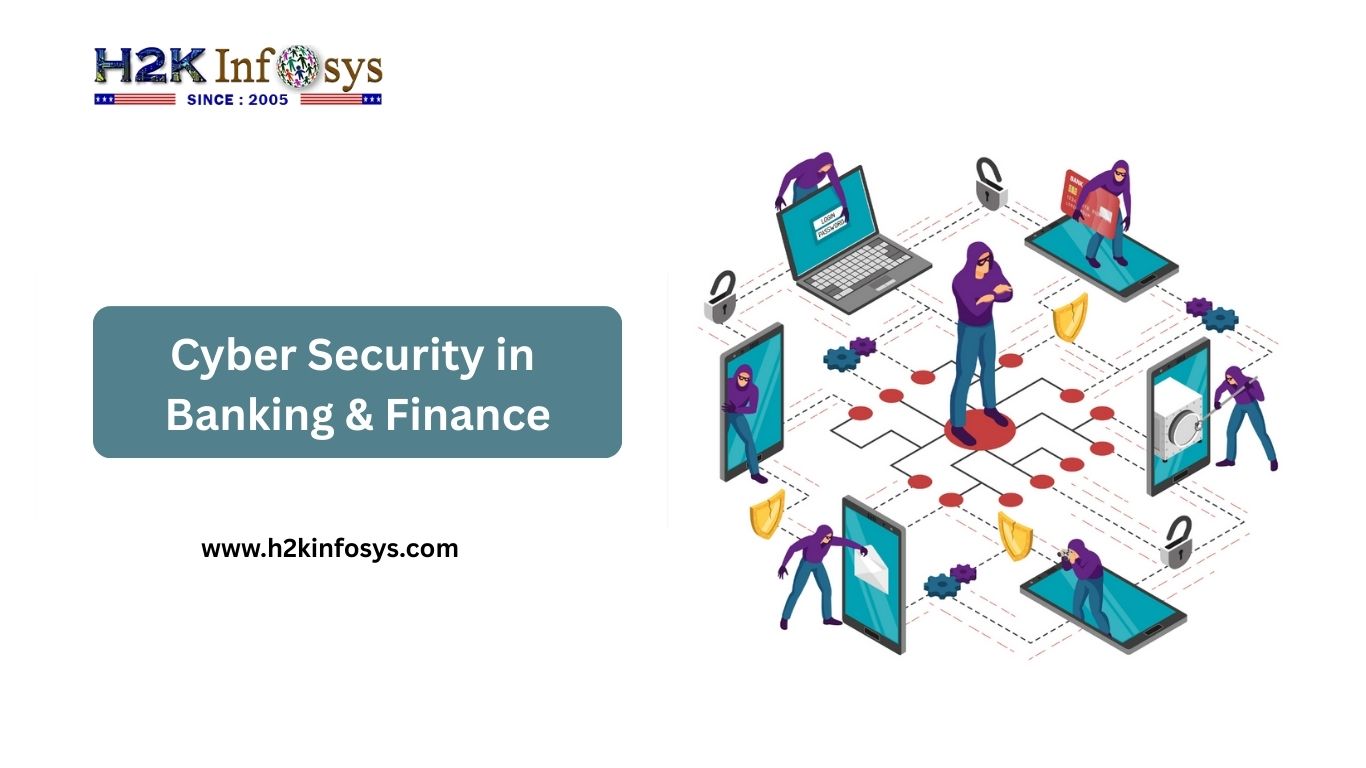 What Is Cyber Security in Banking and Finance? | H2K Infosys Blog