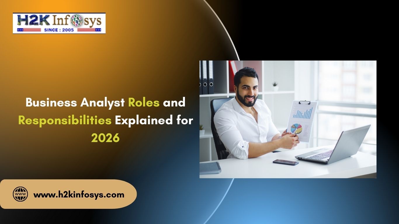 Business Analyst Roles and Responsibilities Explained for 2026 | H2K ...