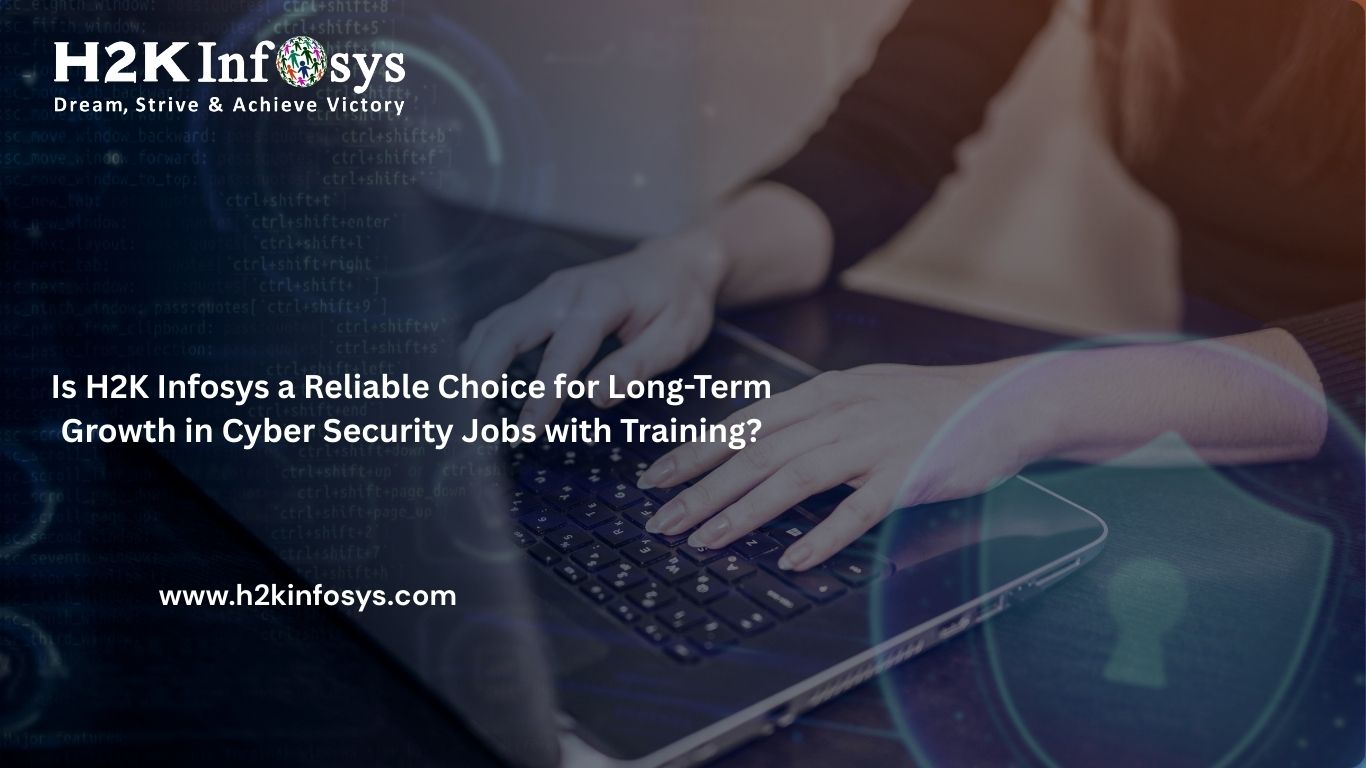 Is H2K Infosys a Reliable Choice for Long-Term Growth in Cyber Security ...