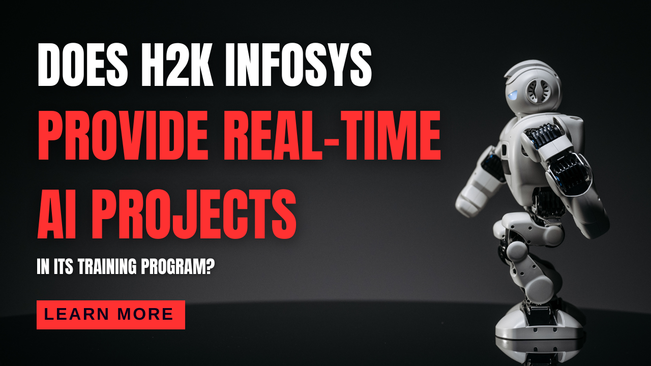 Does H2K Infosys provide Real-Time AI projects in its Training program ...